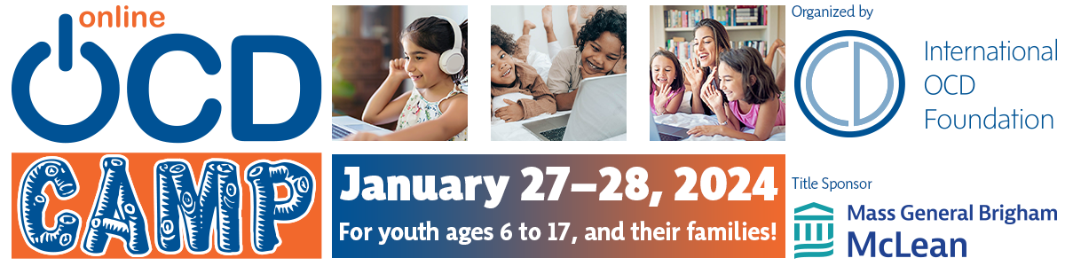 INTERNATIONAL OCD FOUNDATION’S ONLINE OCD CAMP (JANUARY 27-28, 2024 ... INTERNATIONAL OCD FOUNDATION’S ONLINE OCD CAMP (JANUARY 27-28, 2024 ...